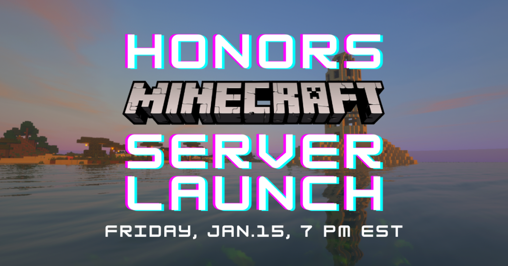 Honors Ambassadors to Host Minecraft Server Launch Event - The Honors ...